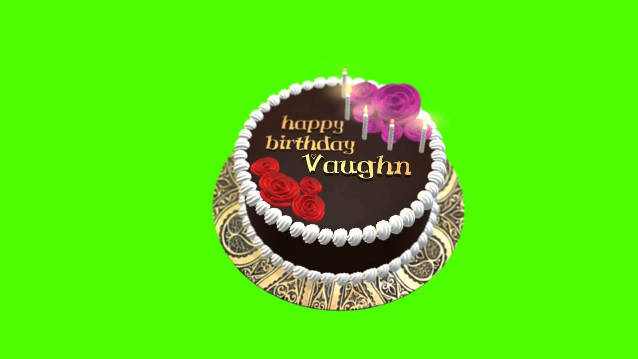 happy birthday Vaughn chroma - YouTube