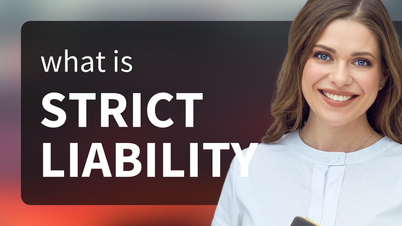 Understanding "Strict Liability" in Law - YouTube