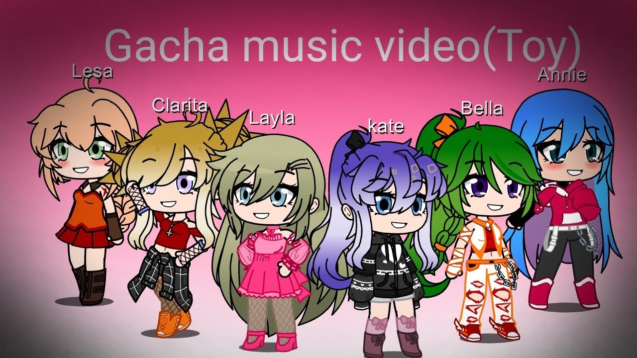 gacha music video Toy - YouTube