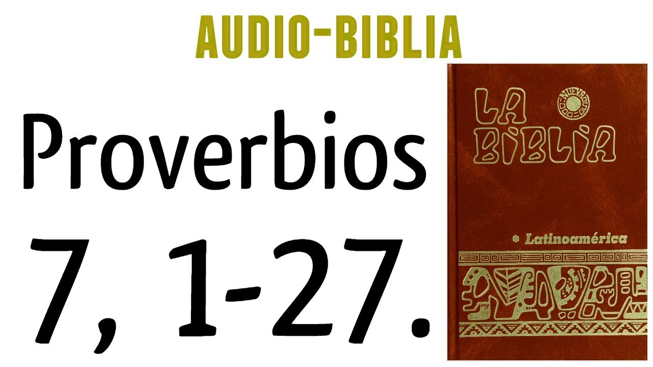 PROVERBIOS 7, 1-27. [BIBLIA CATÓLICA] - YouTube