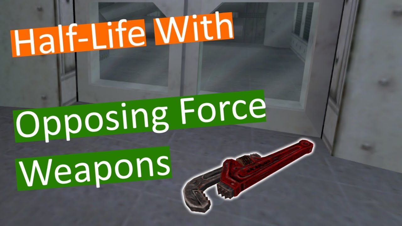 It's Half-Life But With Opposing Force Weapons [Part 1] - YouTube