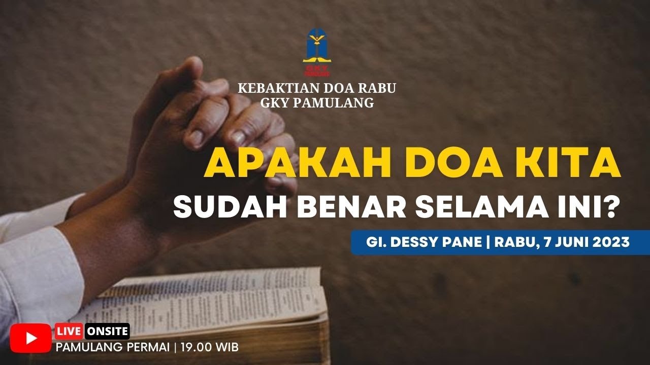 Apakah Doa Kita Sudah Benar Selama Ini? - GI. Dessy Pane | Kebaktian ...