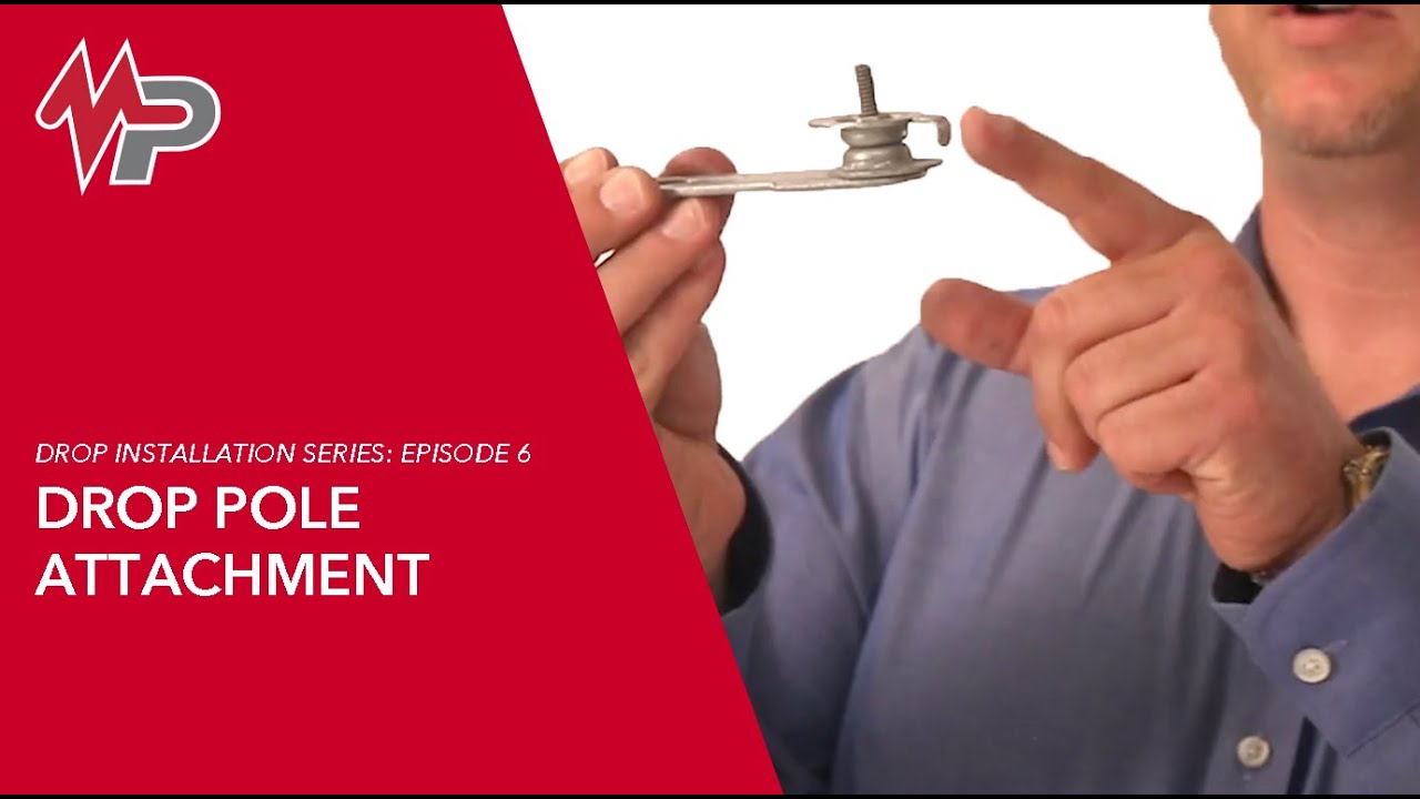 Drop Installation Episode 6: Drop Pole Attachment | MacLean Network ...
