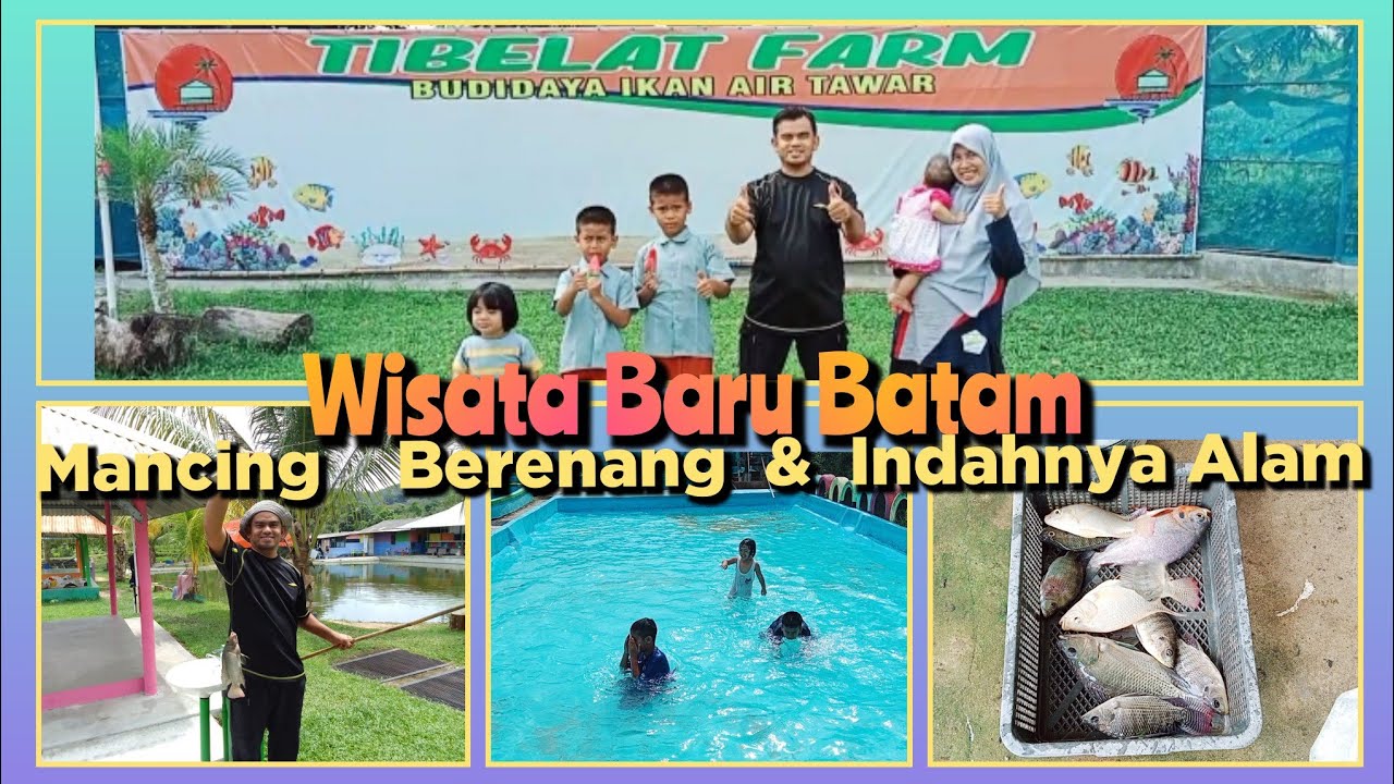 Tibelat Farm Wisata Baru Batam Mandi Mancing Dan Indahnya Alam - YouTube