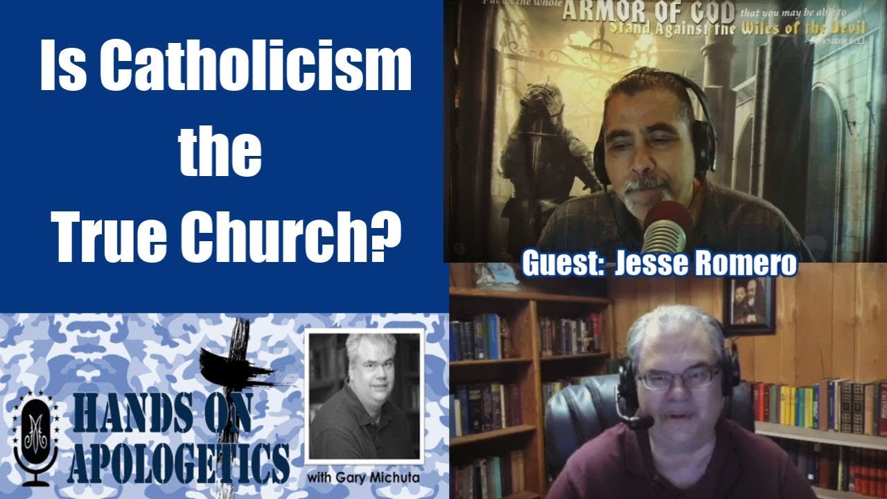 Jesse Romero Is Catholicism the True Church? - YouTube
