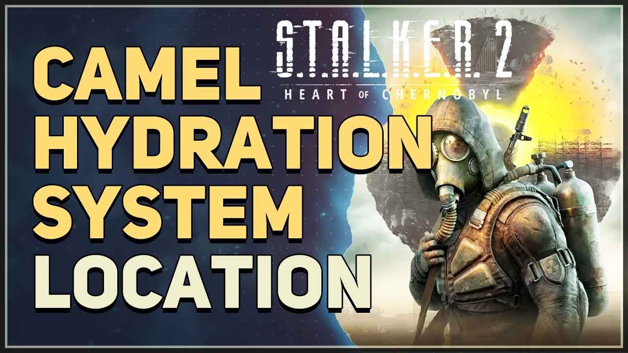 Blueprint Camel Hydration System Location STALKER 2 Heart of Chornobyl ...