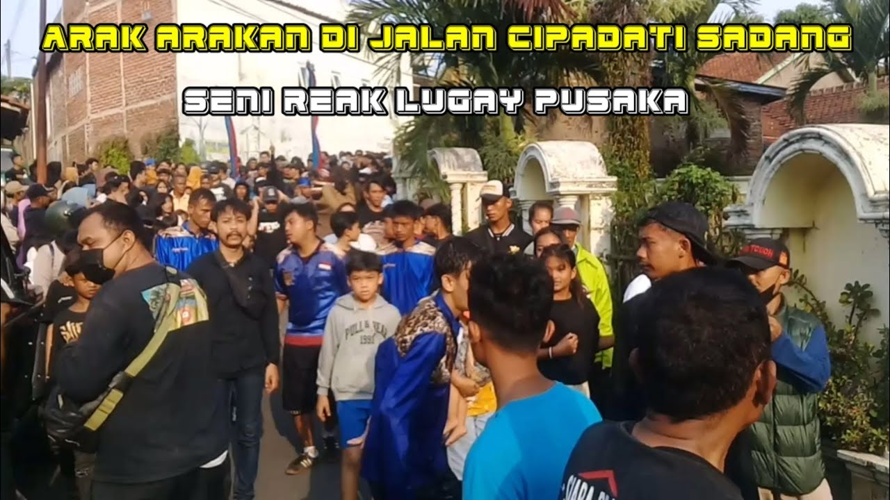 Arak arakan di jalan sadang cipadati !!! seni reak lugay pusaka di ...