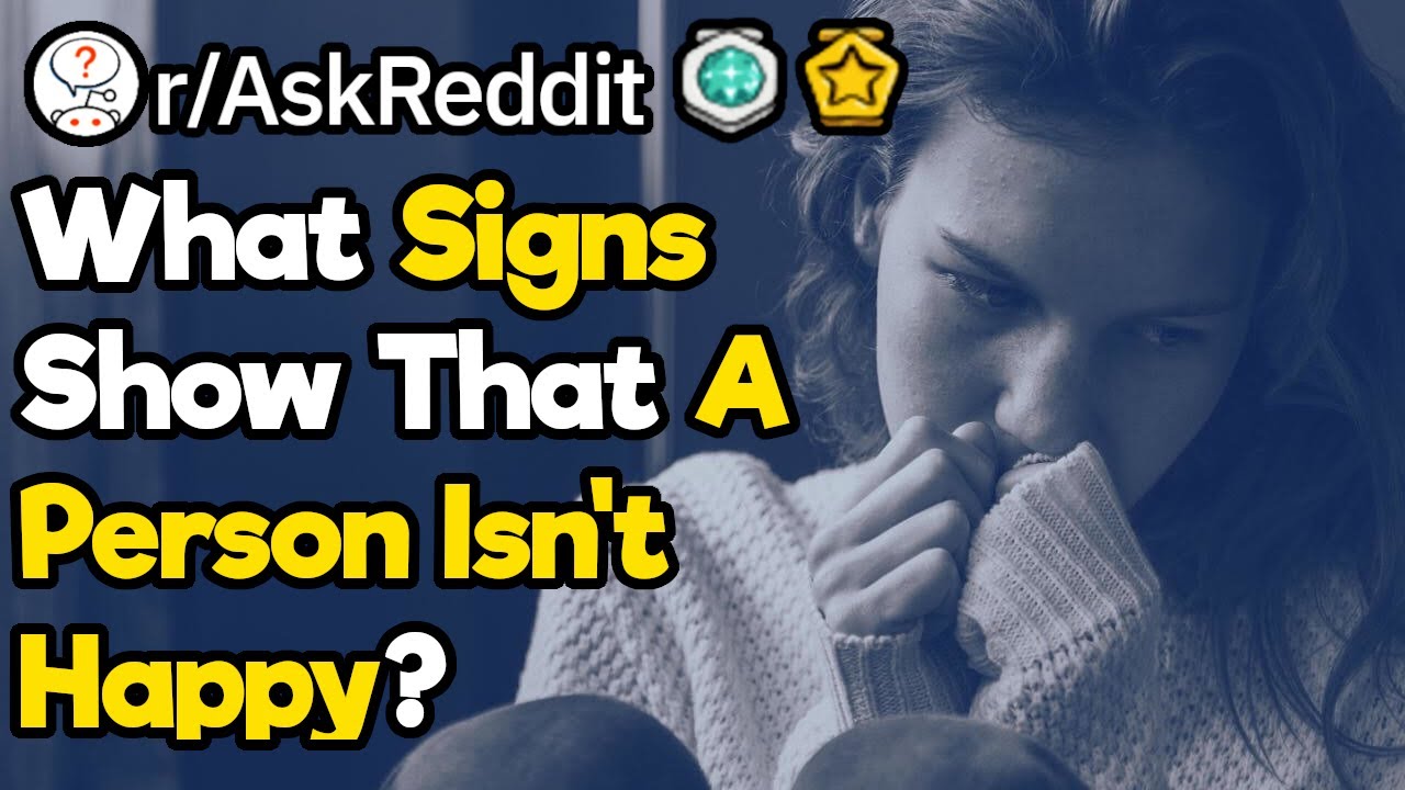 How Can You Tell If Someone Is Unhappy r Askreddit YouTube how-can-you-tell-if-someone-is-unhappy-r-askreddit-youtube