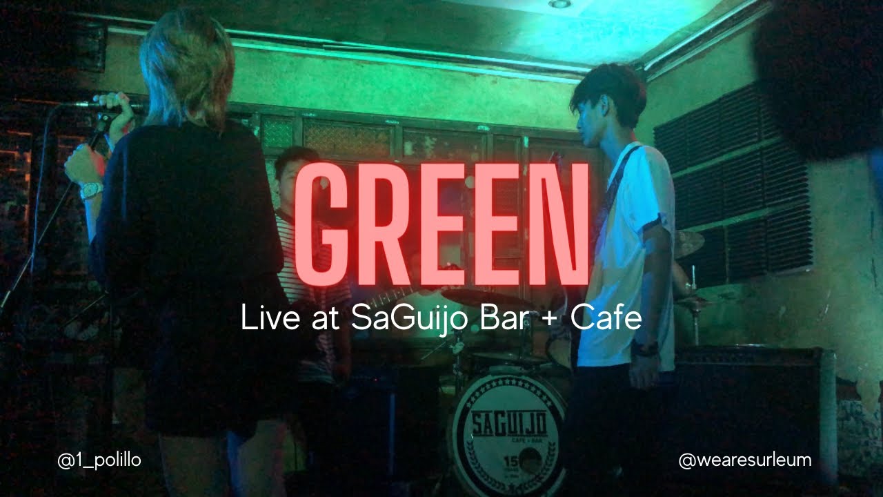 Green LIVE at SaGuijo Bar + Cafe - YouTube