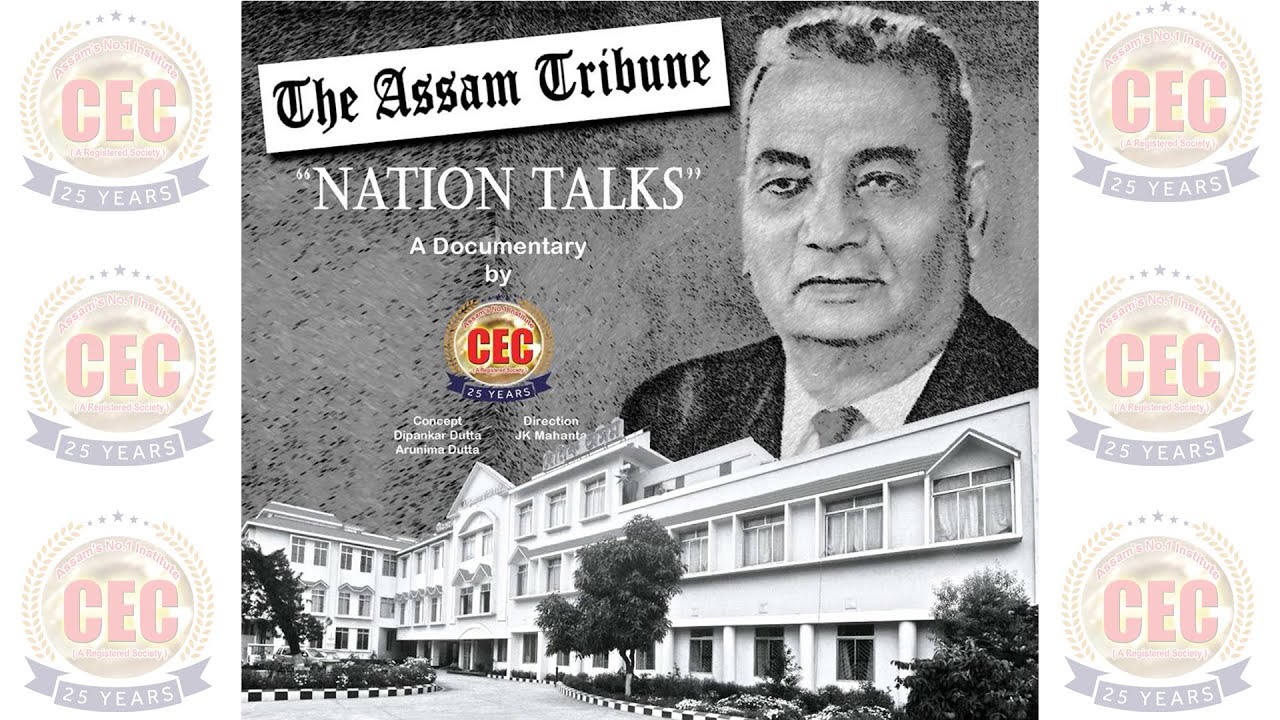 The Assam Tribune - Nation talks: A documentary by CEC - YouTube