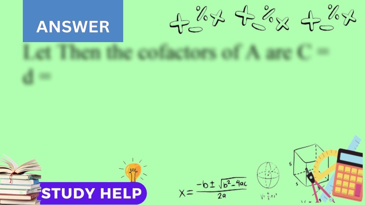 Show that if A is 2 2 then Theorem 8 gives the same formula for A 1 as ...