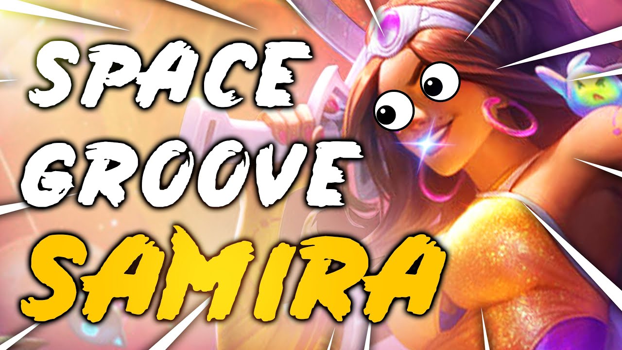 SPACE GROOVE SAMIRA !!! - Samira Montage / Samira Gameplay (League of ...