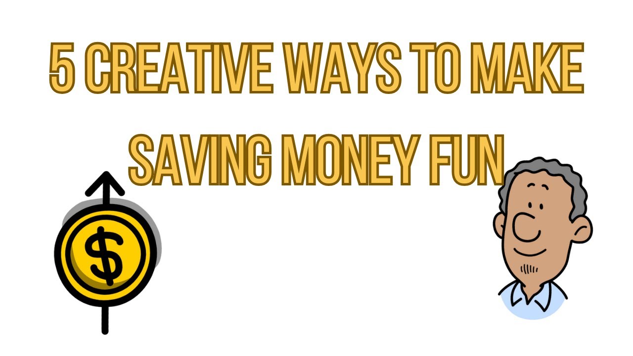 5 Creative Ways to Make Saving Money Fun - YouTube