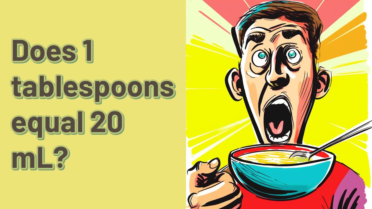Does 1 Tablespoons Equal 20 ML YouTube