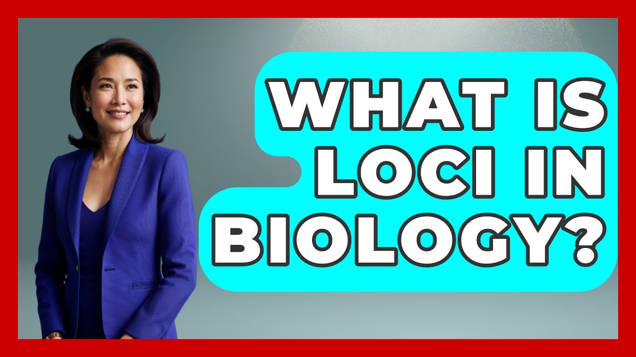 What Is Loci In Biology? - Biology For Everyone - YouTube