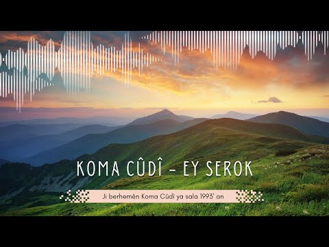 Koma Cûdî - Ey serok
