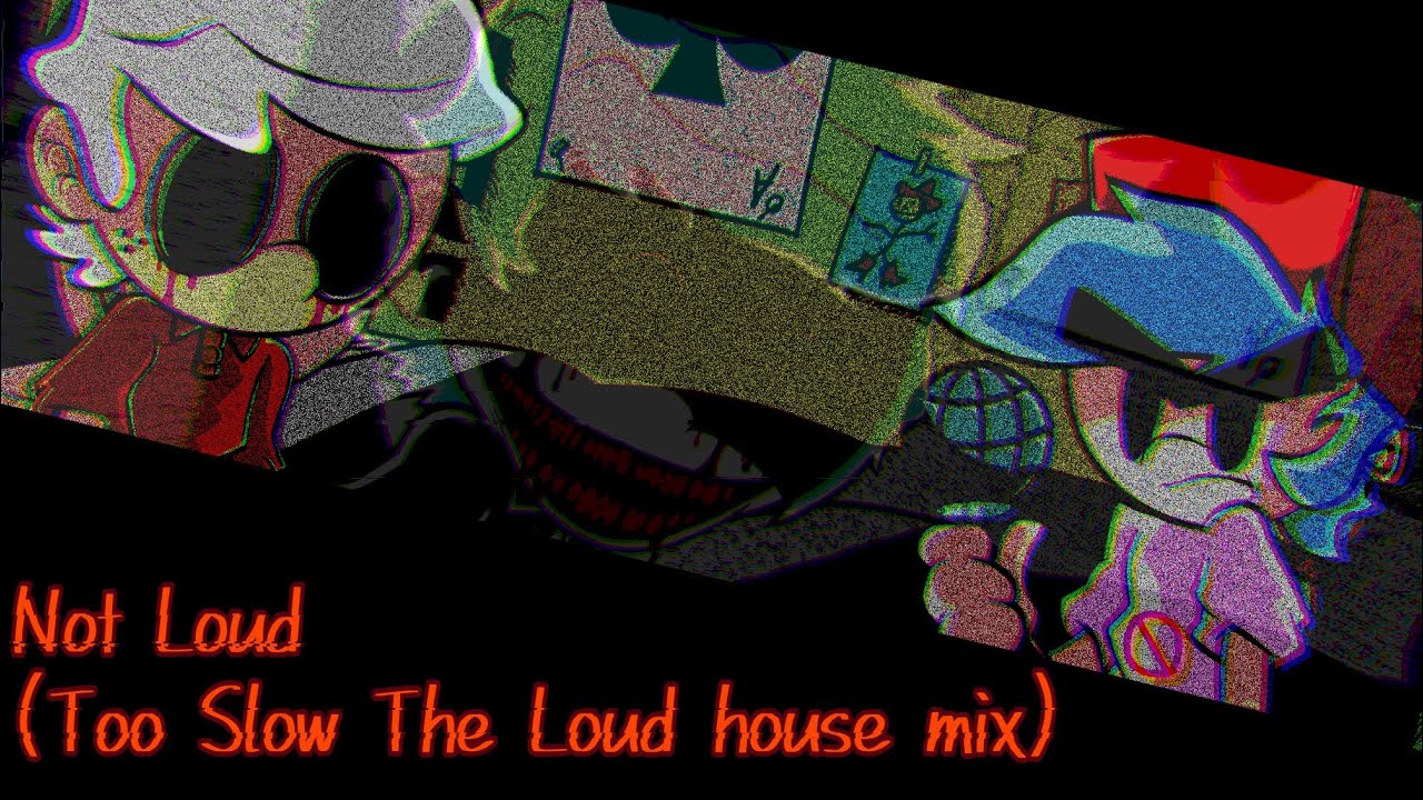 Not Loud.mp4/( Too Slow- The Loud house mix) (concepto) - YouTube