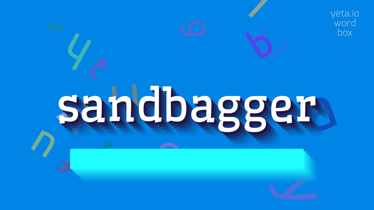How to say "sandbagger"! (High Quality Voices) - YouTube