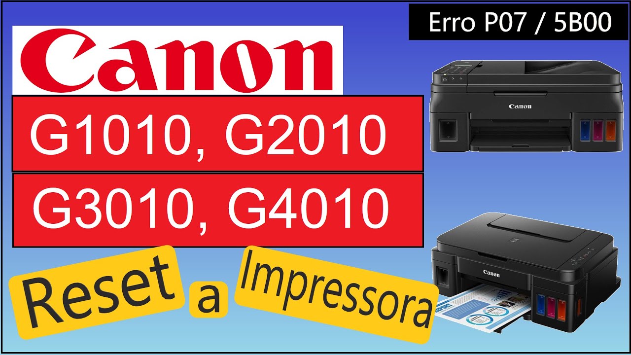 Como Resetar Manualmente CANON PIXMA G1010 G2010 G3010 G4010 - Erros P07 e 5B00 - YouTube