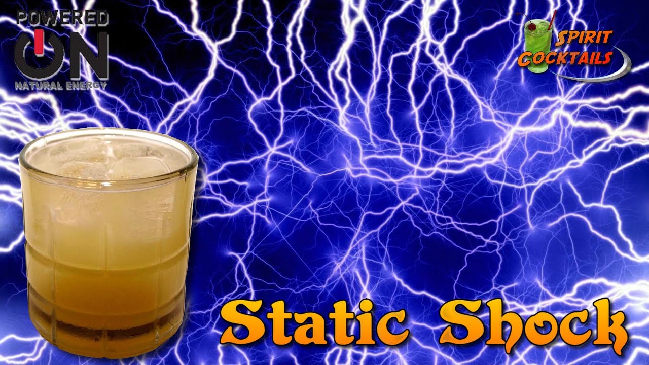 Static Shock Cocktail Featuring Powered On Energy - YouTube