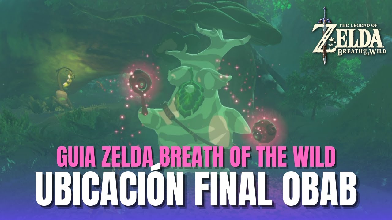UBICACIÓN FINAL DE OBAB en Zelda Breath of the Wild - Guia Español - YouTube