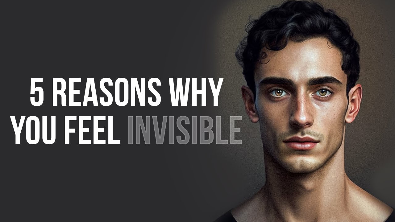 5 Reasons Why You Feel Invisible & How to Fix It - YouTube