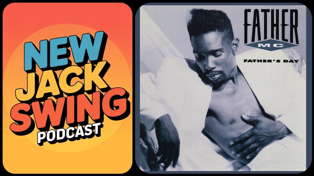 EP 31: New Jack Swing Podcast featuring Father MC - YouTube