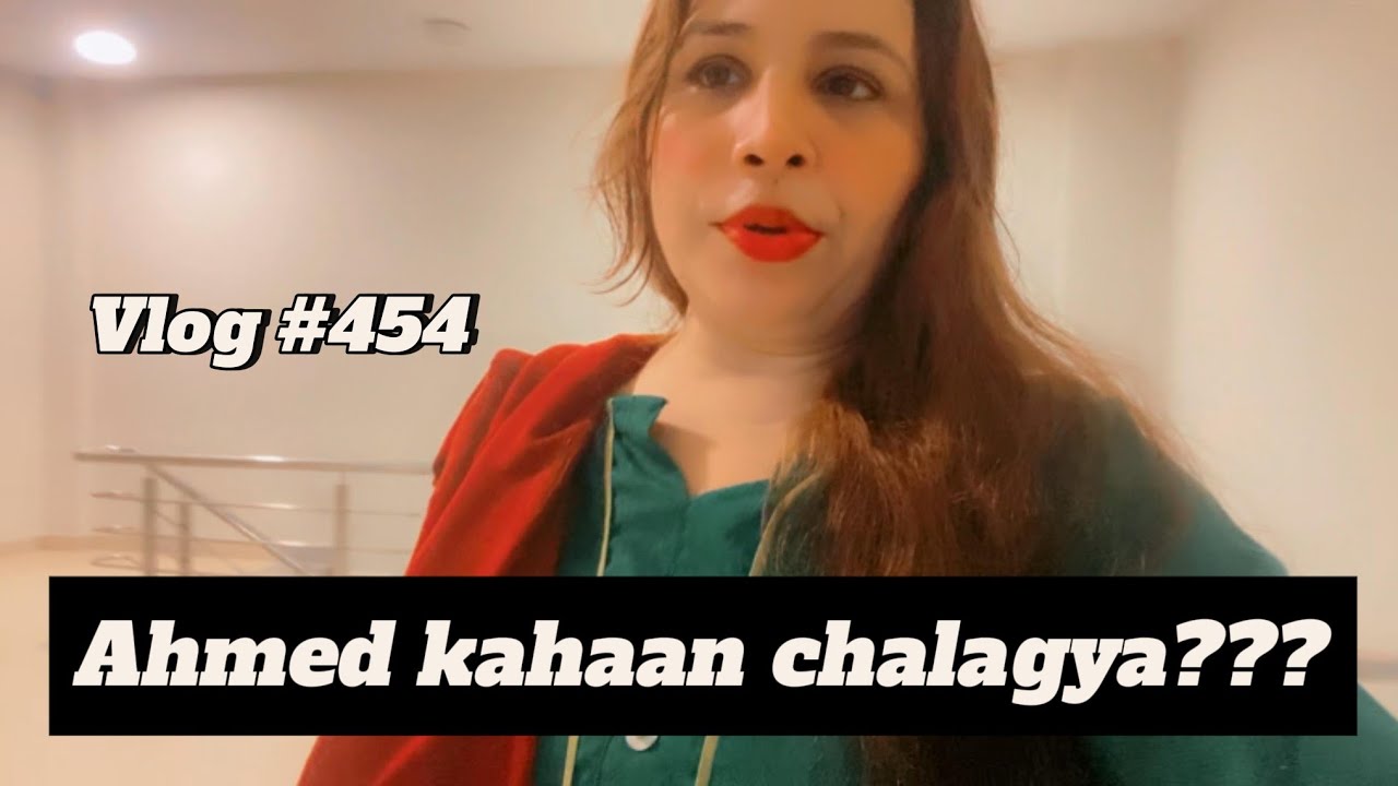 AHMED KAHAAN CHALAGYA??? | VLOG #454 | BINISH RIZWAN - YouTube