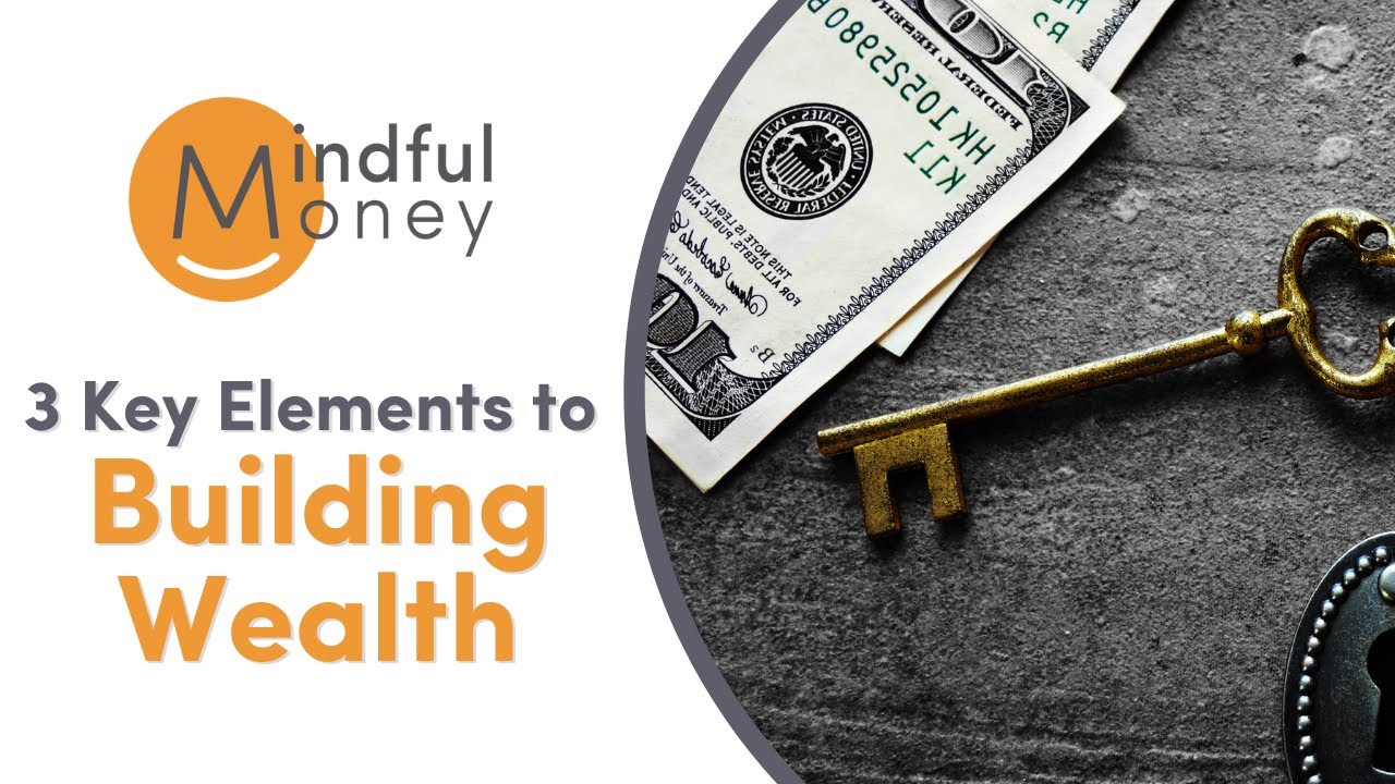 3 Key Elements to Building Wealth - YouTube