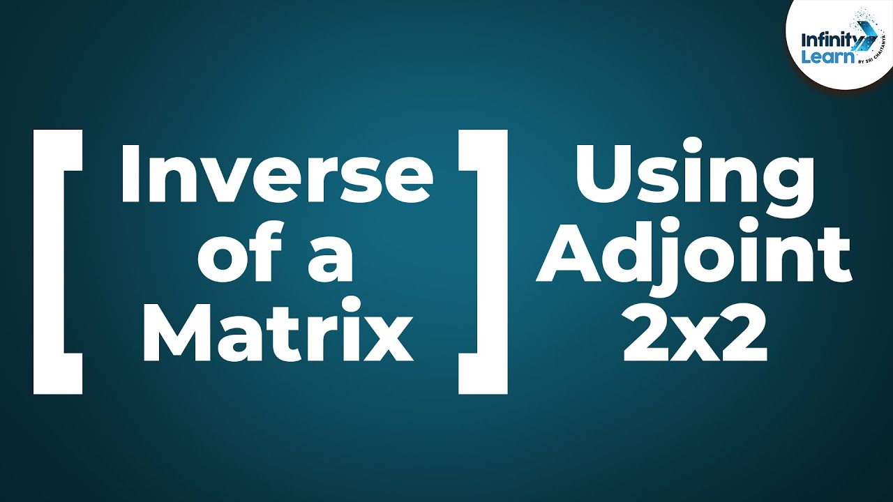 Inverse Of A 2x2 Matrix Using Adjoint Don t Memorise YouTube Inverse Of A 2x2 Matrix Using Adjoint Don t Memorise YouTube