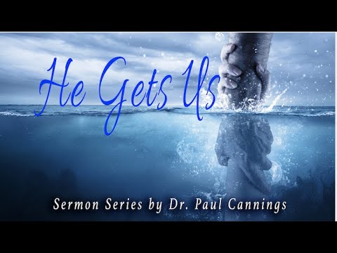 He Gets Us Sermon Series by Dr. Paul Cannings and Dr. Pierre Cannings ...