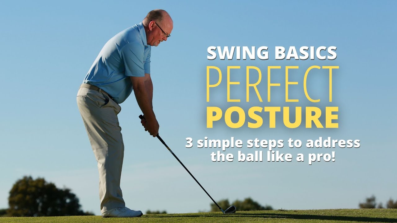 3 Steps To Perfect Golf Posture | Address The Ball Like A Pro - YouTube