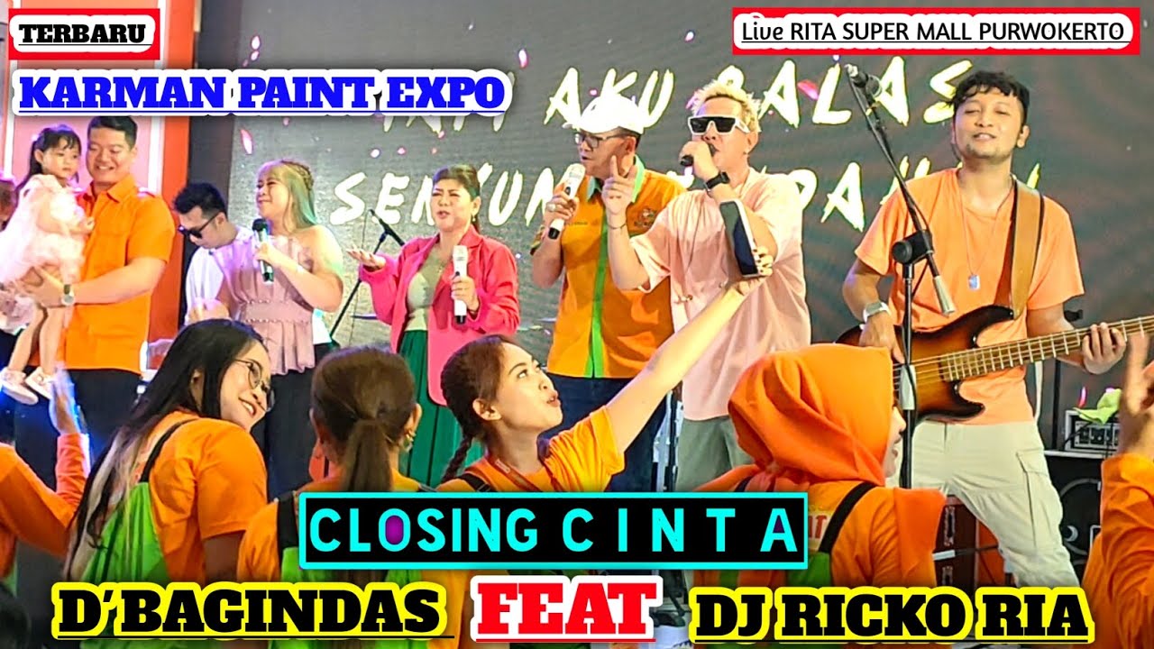 CLOSING C I N T A || D'BAGINDAS FEAT DJ RICKO RIA || KARMAN PAINT EXPO || RITA SUPER MALL ...