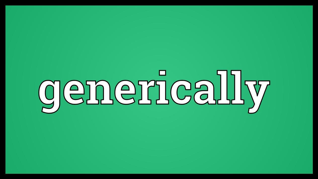 Generically Meaning - YouTube