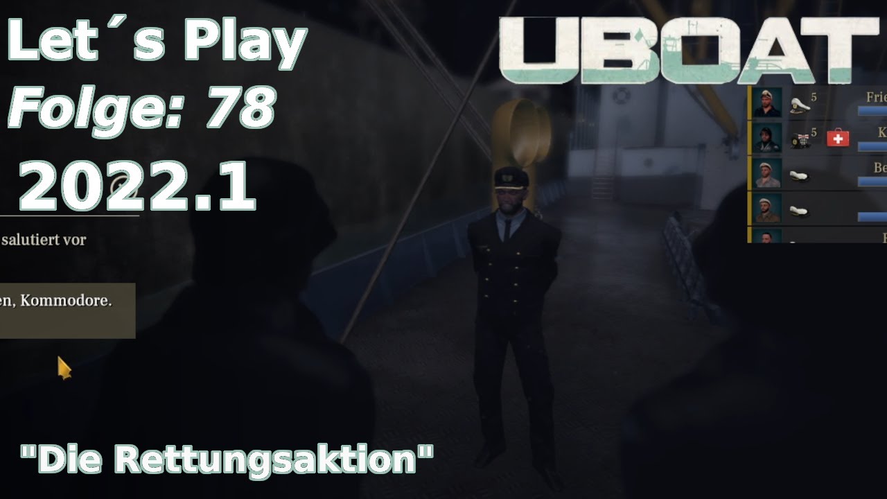 "DIE RETTUNGSAKTION" UBOAT Let´s Play Folge: 78 VERSION: 2022.1 Patch 21 - YouTube
