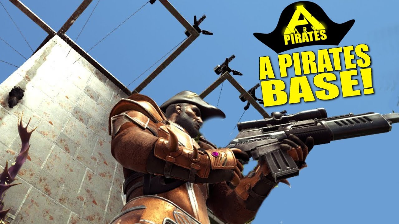 A Pirates Base Tour! (Ark Pirates Official Pvp) - Ark Survival Evolved ...