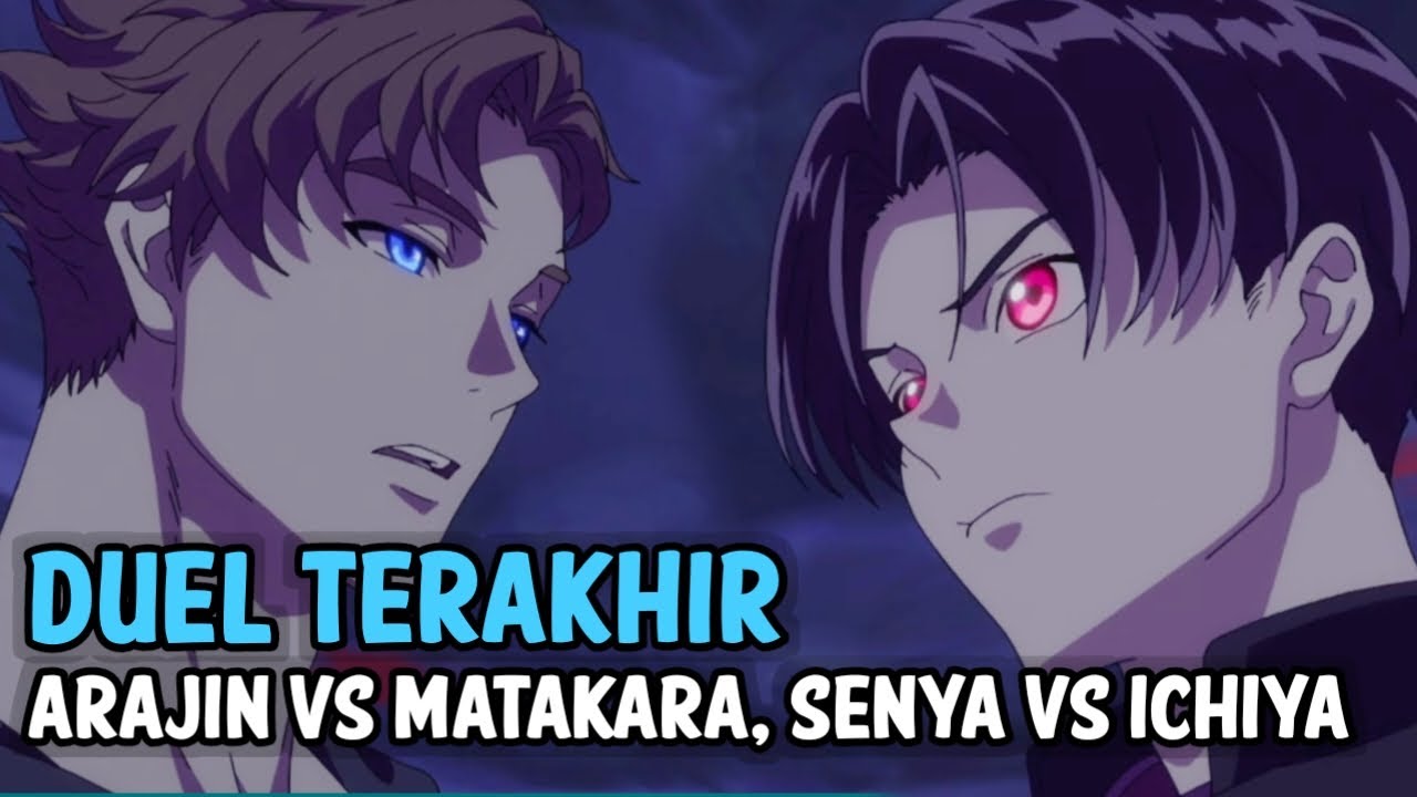 Duel Terakhir Arajin Vs Matakara dan Senya Vs Ichiya !! Alur cerita ...