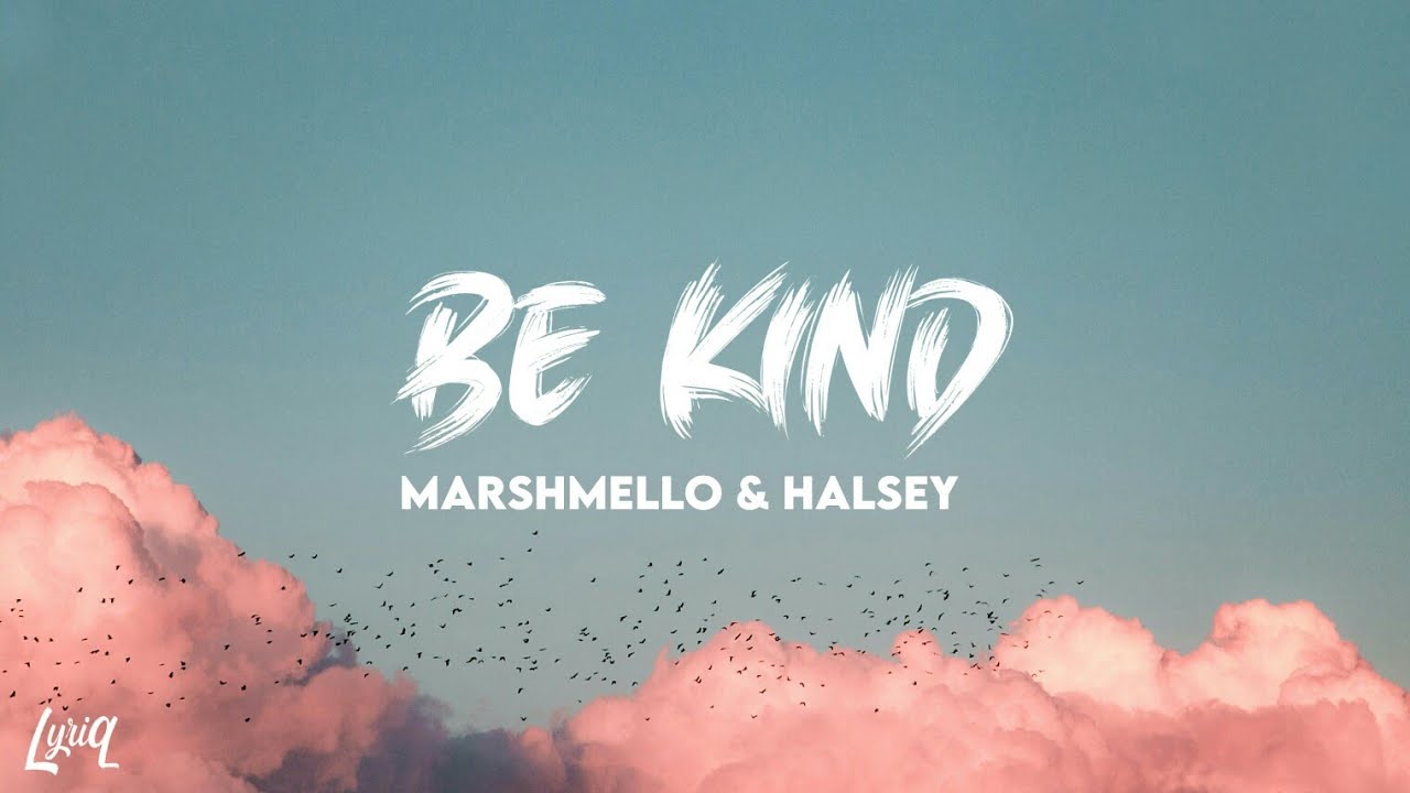Be Kind- Marshmello & Halsey (Lyrics) - YouTube
