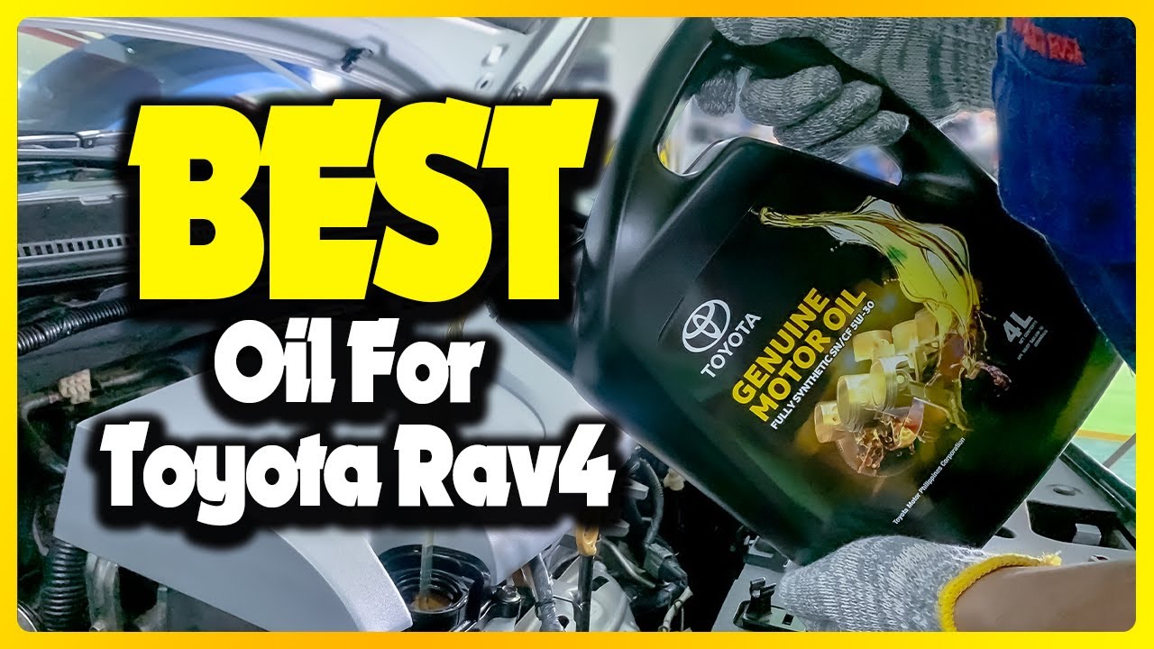 Top 5: Best Oil for Toyota Rav4 In 2025 [ Top Filters and Accessories ...