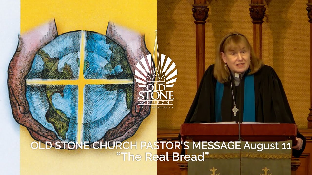 OLD STONE CHURCH PASTOR'S MESSAGE August 11,2024 “The Real Bread” - YouTube