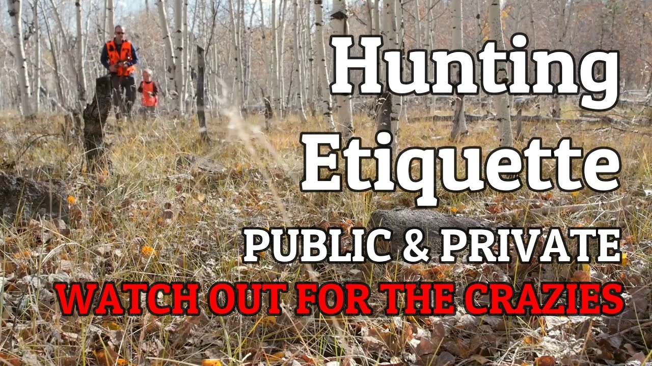 HUNTING ETIQUETTE/HUNTING LESSONS LEARNED THE HARD WAY/AVOID THE ...