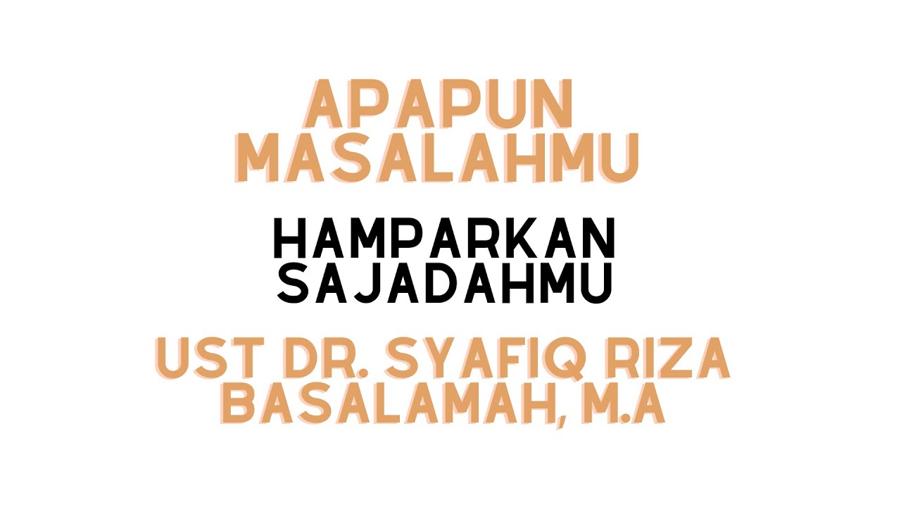 Apapun Masalahmu, Hamparkan Sajadahmu || Motion Graphic || Ust Dr ...