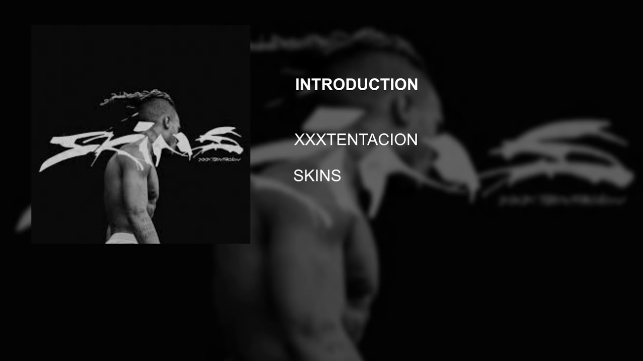 Xxxtentacion Skins Full Album Youtube