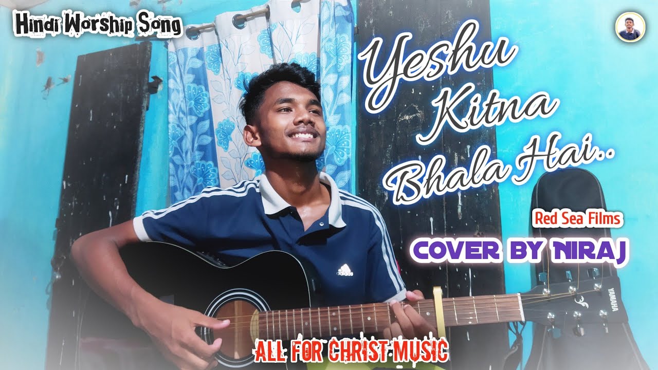 Yeshu Kitna Bhala Hai - Acoustic Cover | Hindi Worship Song | Tali Angh ...