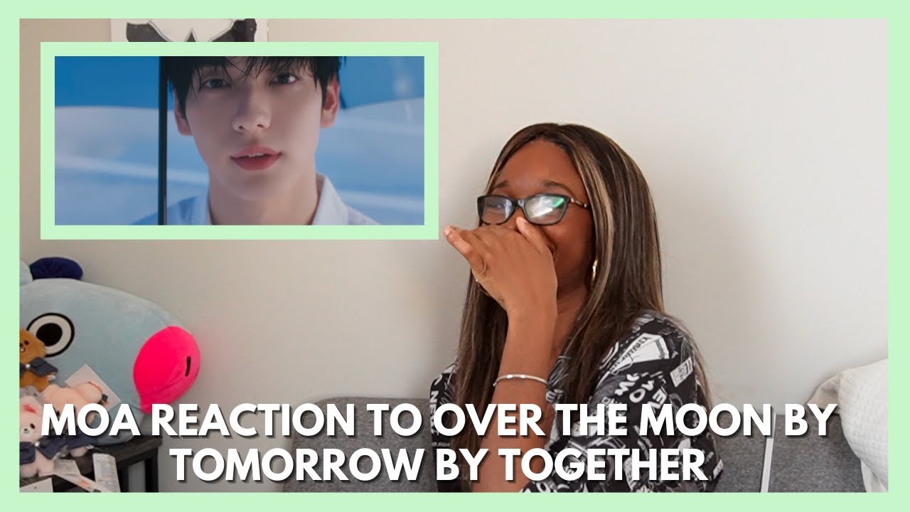 MOA/KPOP Stan reacts to Tomorrow By Together "Over the Moon" M/V Reaction - YouTube