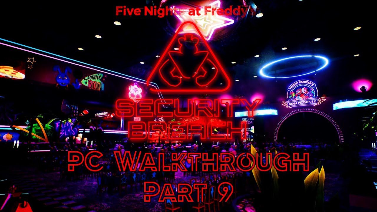 Five Nights at Freddy's: Security Breach PC Walkthrough Part 9 - YouTube