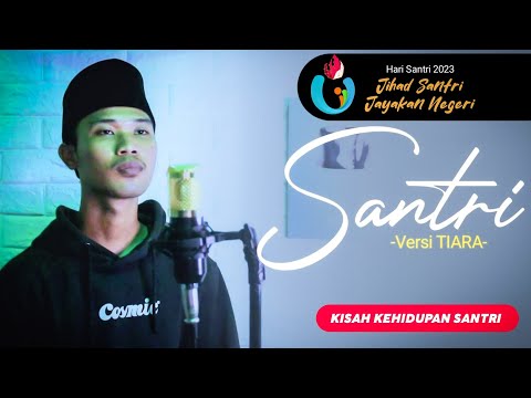 SANTRI Versi TIARA Cover RIAN RRR Hari Santri Nasional 2023 | Kisah Kehidupan Santri