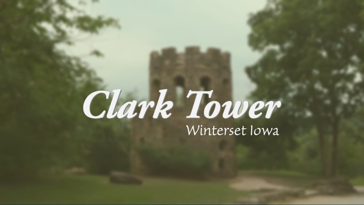 Winterset, Iowa Clark Tower - YouTube