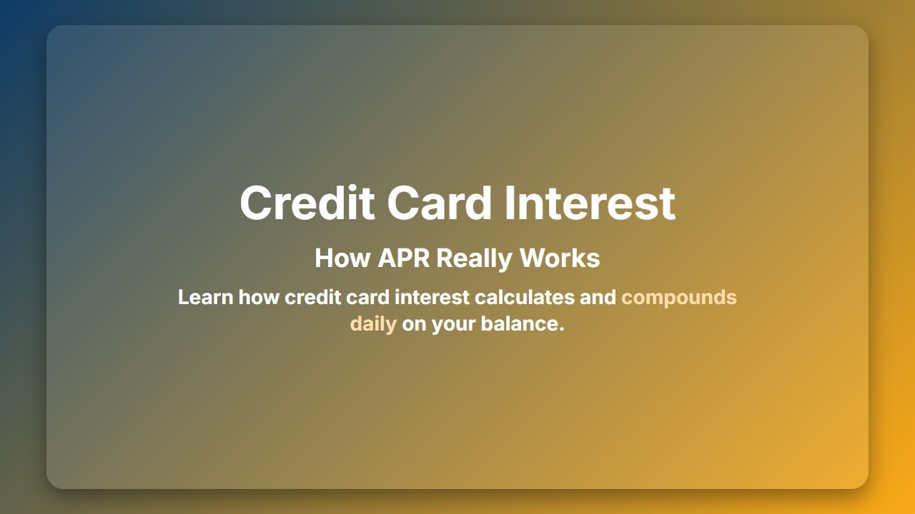 Credit Card Interest Explained: How APR Works and Compounds Your ...