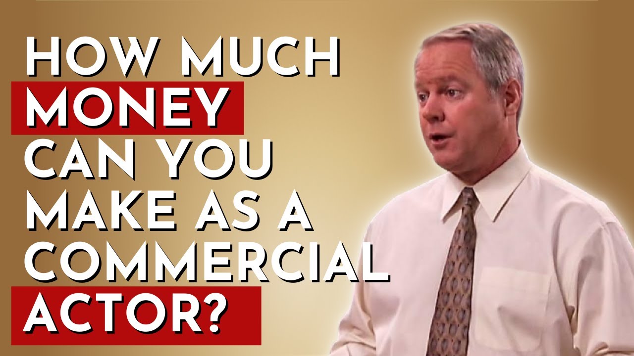 Acting Information: How Much MONEY Can You Make Doing Commercials ...